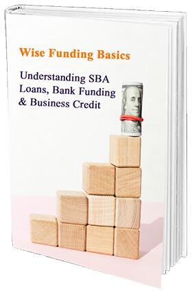 Understanding SBA Loans, Bank Funding & Credit | Wise Business Plans