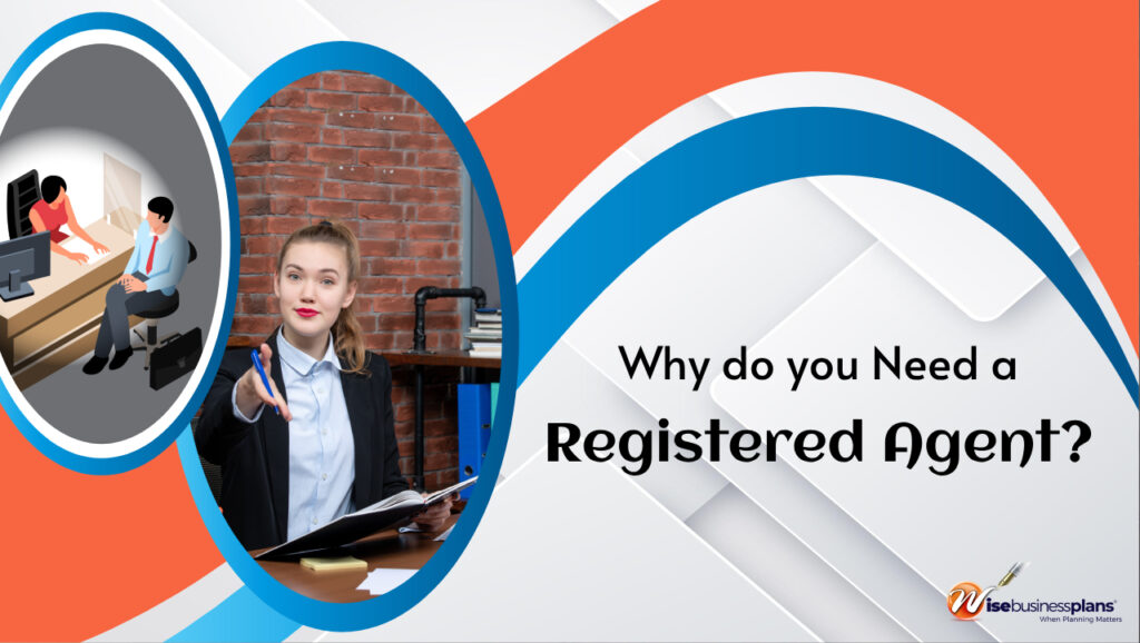 Why do You Need a Registered Agent? Wise Business Plans