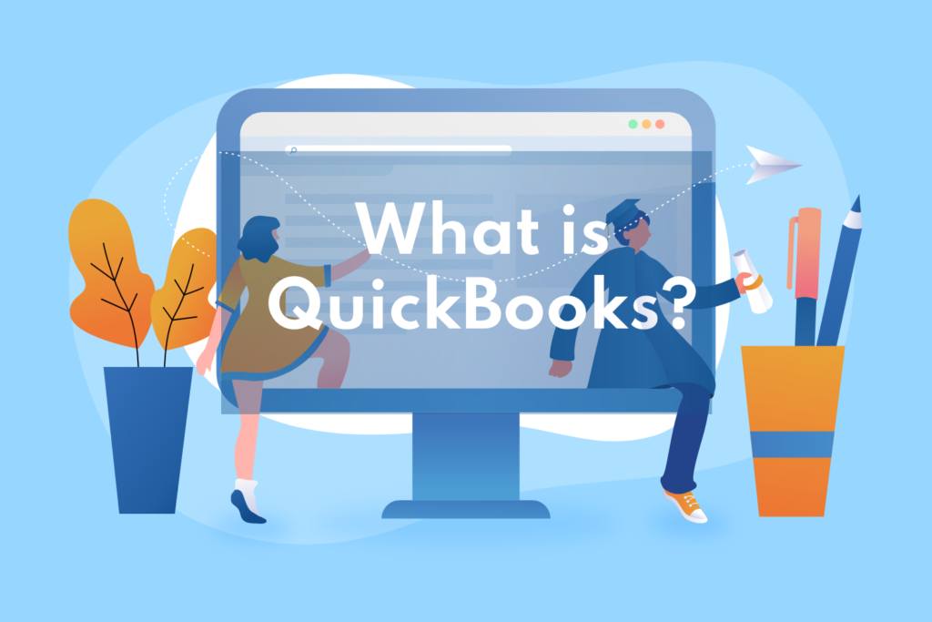What is QuickBooks & How it Helps Small Businesses?