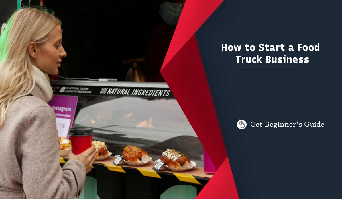 How to Start a Food Truck Business - Startup Guide