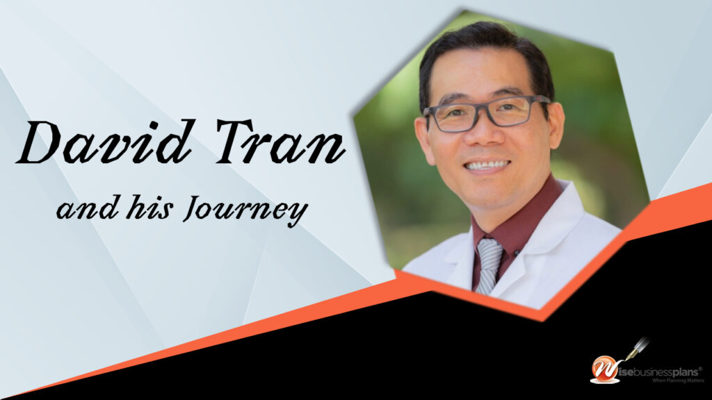 David Tran and His Journey - Wise Business Plans