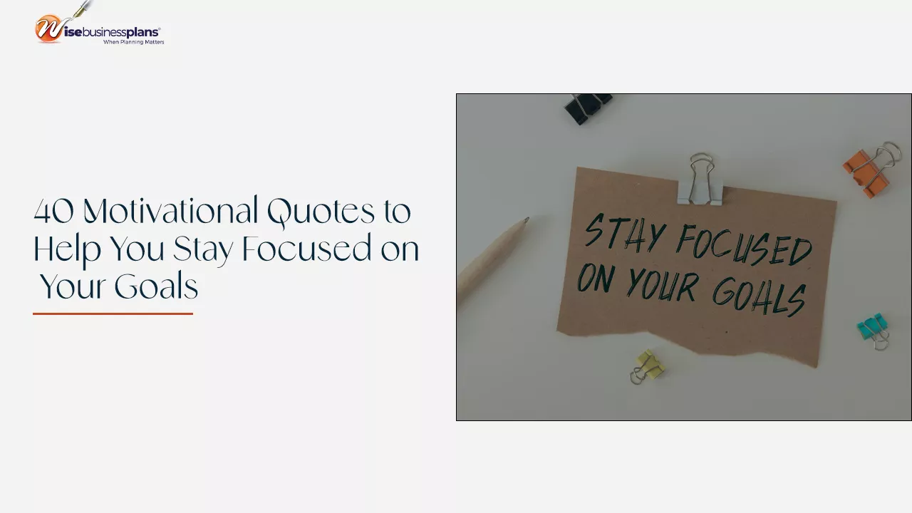 40 Motivational Quotes to Help You Stay Focused on Your Goals - Wise ...